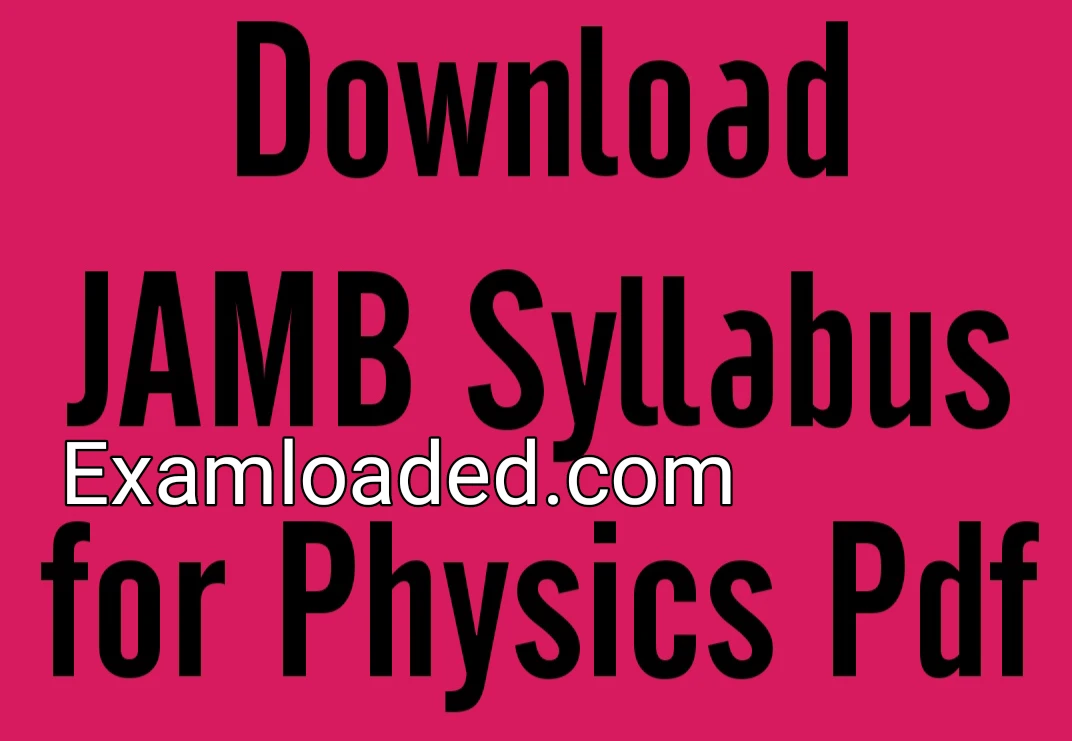 JAMB Physics Syllabus For 2025/2026 Academic Session