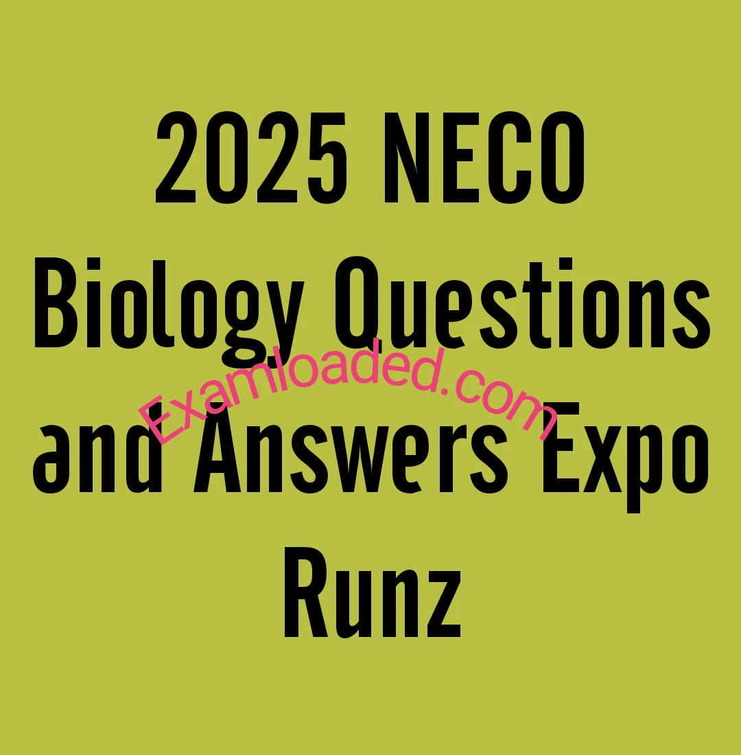 2026 NECO Biology Questions and Answers Expo Runz is Ready