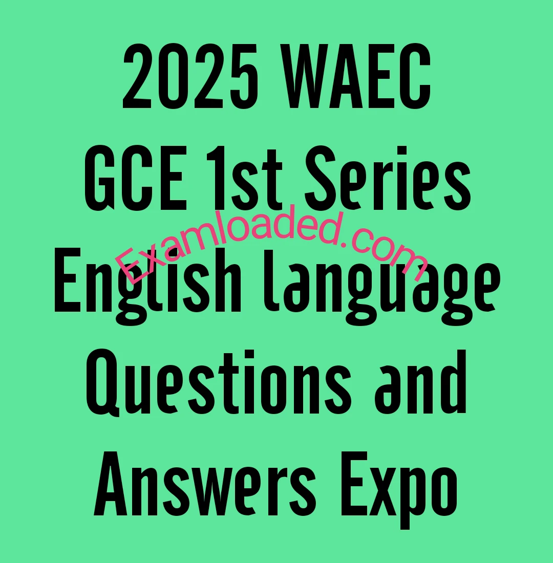 2025 WAEC GCE Second Series English language Answers
