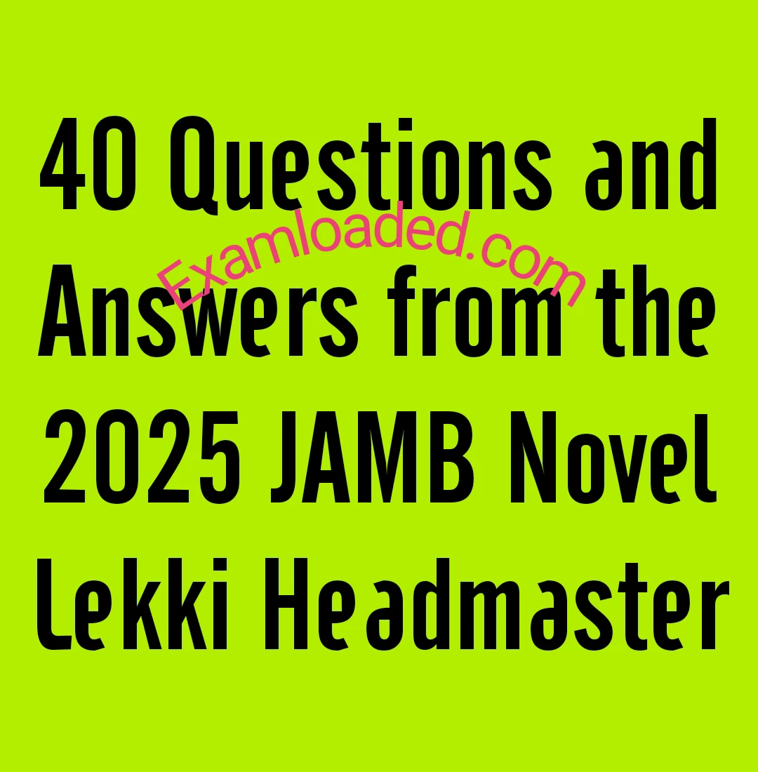 40 Questions and Answers from the 2025 JAMB Novel The Lekki Headmaster