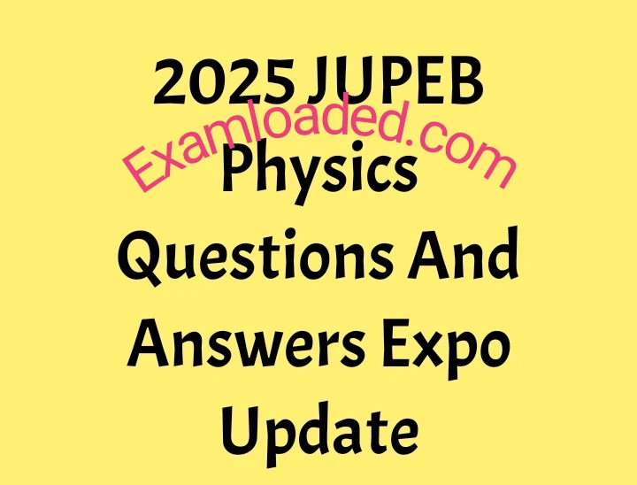 2025 JUPEB Physics Questions And Answers Practical Expo Updat