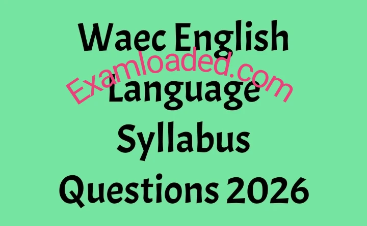 Waec English Language Syllabus Questions 2026