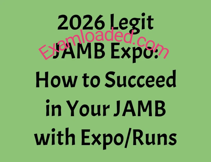 2026 Legit JAMB Expo: How to Succeed in Your JAMB with Expo