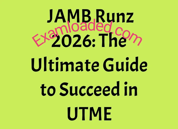 JAMB Runz 2026: The Ultimate Guide to Succeed in UTME