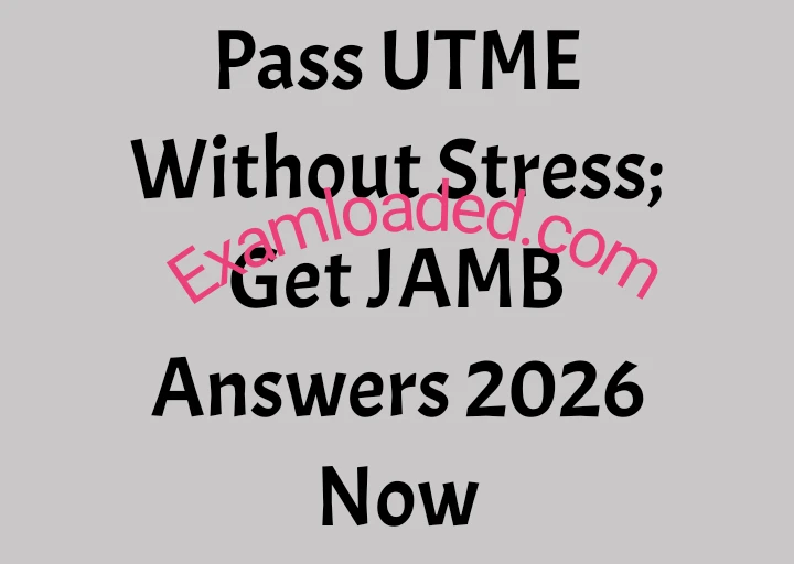Pass UTME Without Stress; Get JAMB Answers 2026 Now